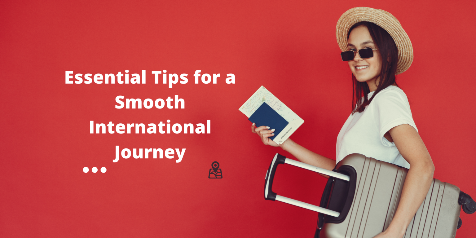 10 Essential Tips for a Smooth International Journey - Discover ...